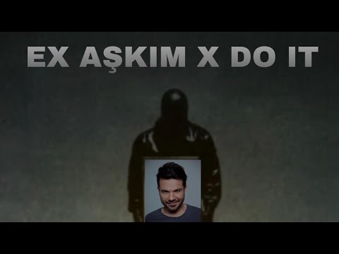 EX AŞKIM X DO IT