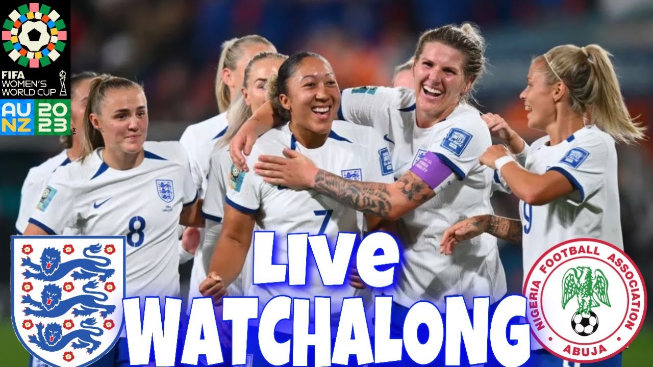 LIVE ENGLAND WOMEN VS NIGERIA WOMEN | LIVE FIFA WOMENS WORLD CUP STREAM ...