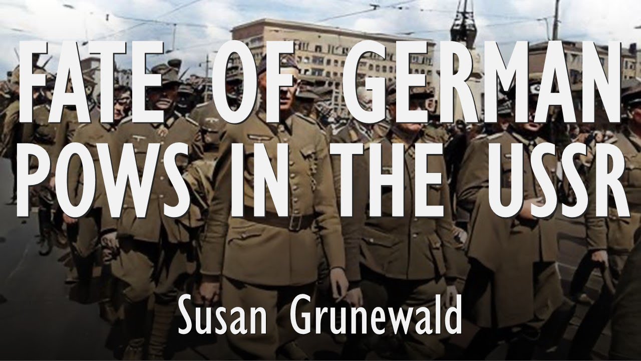 Susan Grunewald - Treatment and Repatriation of German POWs by the USSR ...