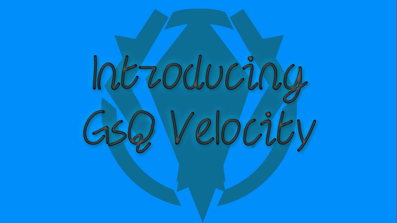 Introducing GsQ Velocity by GsQ Obtain - YouTube