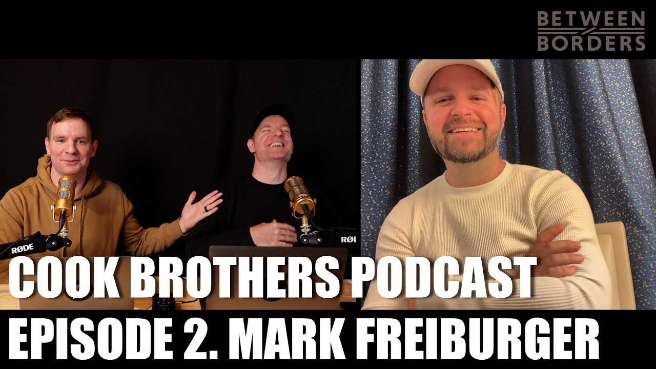 Cook Brothers Podcast: Episode 2 // MARK FREIBURGER: Writer and ...
