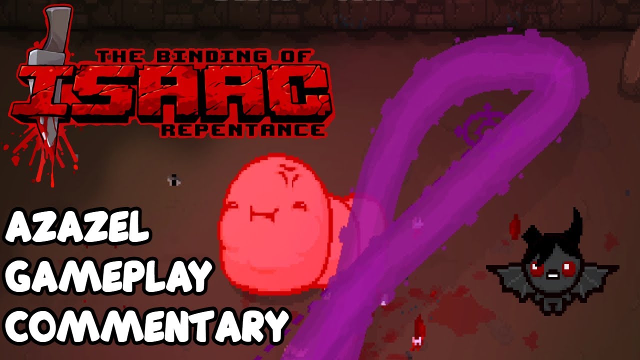 The Binding of Isaac: Repentance Gameplay Commentary | Azazel to Boss ...