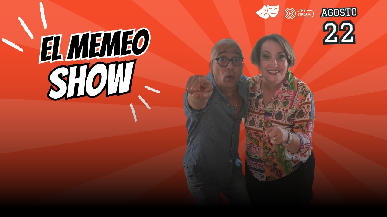 AGOSTO 22 - EL MEMEO SHOW - YouTube
