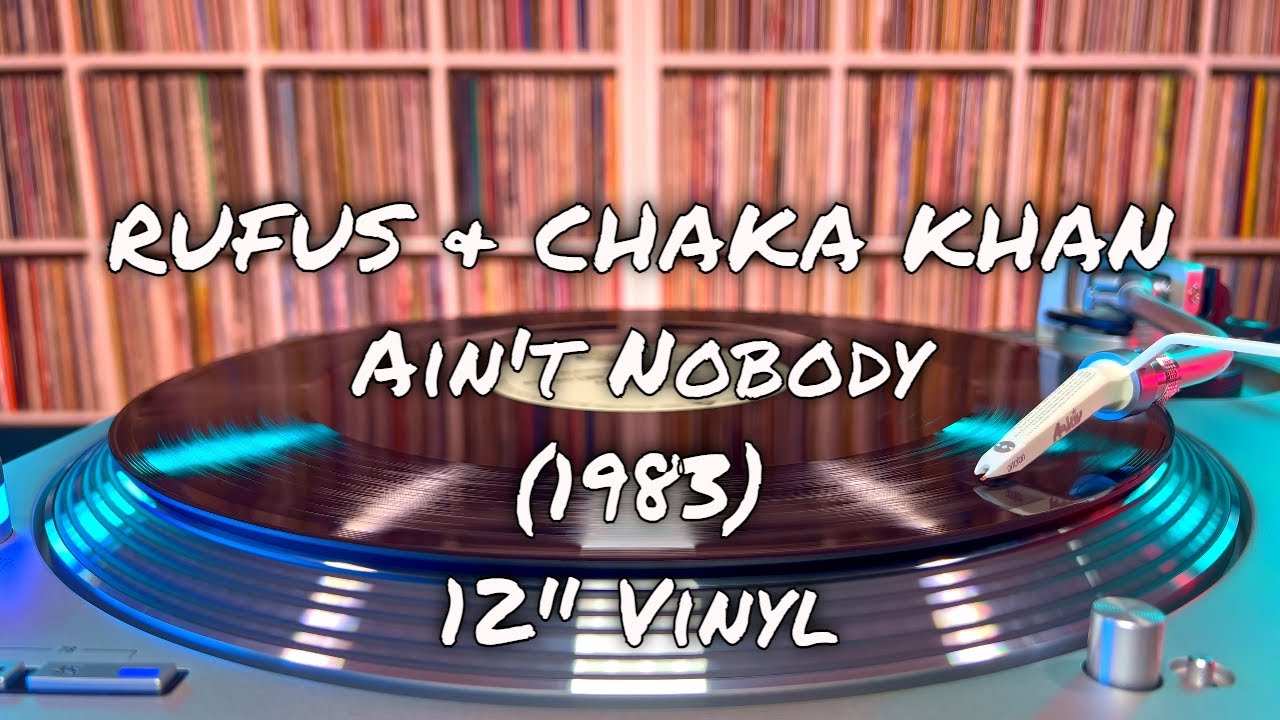 Rufus & Chaka Khan – Ain't Nobody (1983) 12" Vinyl - YouTube