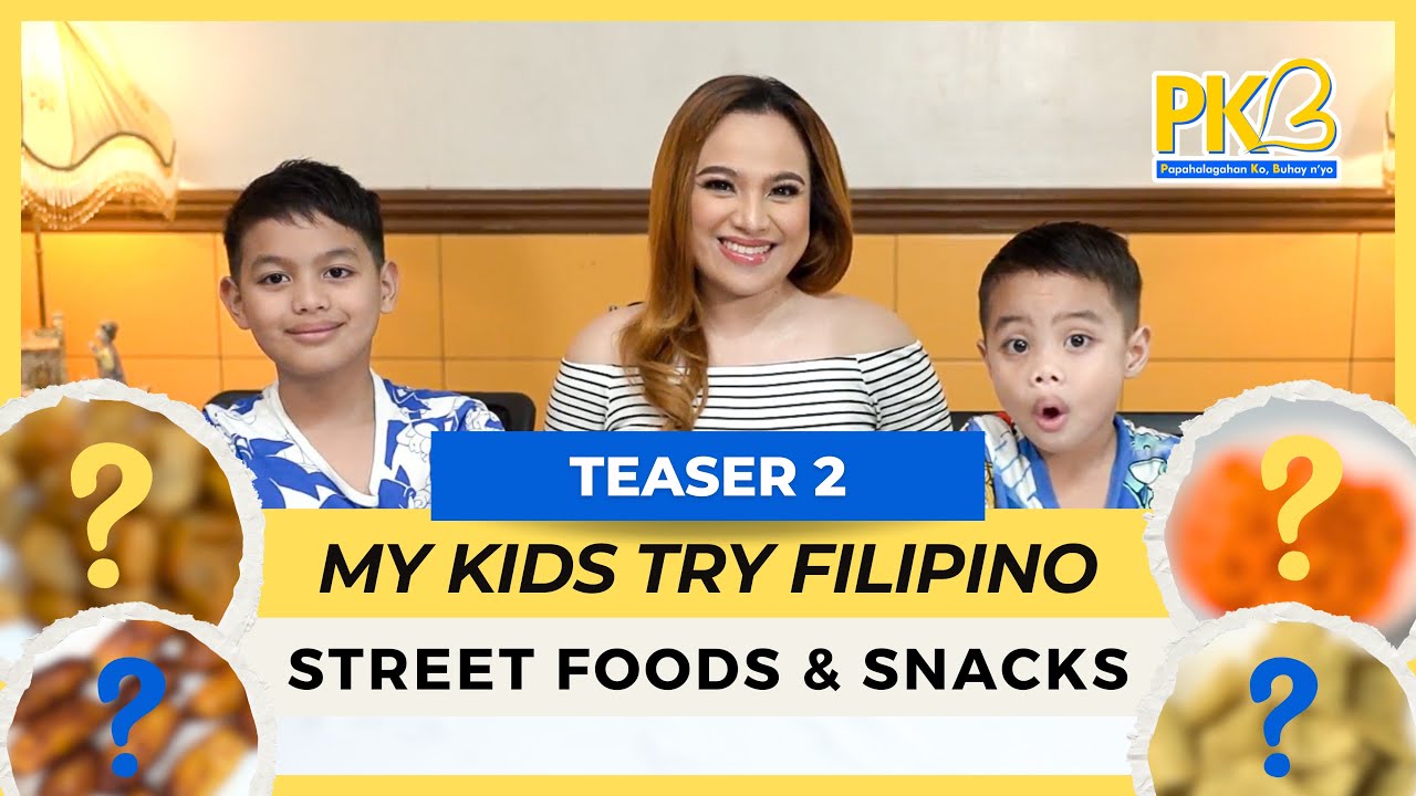 TEASER 2: MY KIDS TRY FILIPINO STREET FOODS AND SNACKS | Paty Katy ...