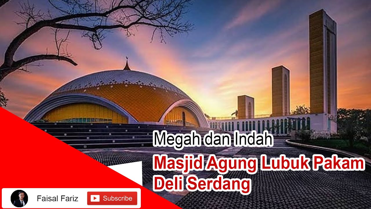 SAFARI MASJID || Indahnya Masjid Agung Lubuk Pakam, Deli Serdang - YouTube