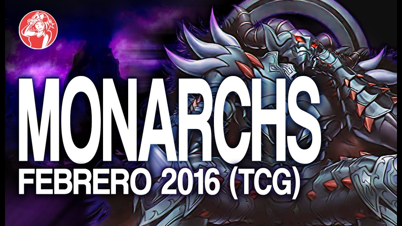 New Monarch Deck (February/Febrero 2016) [Duels & Decklist] (Yu-Gi-Oh ...
