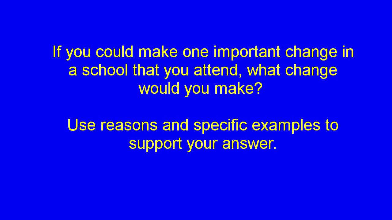 TOEFL Independent Writing What Do You Want To Change About Your toefl-independent-writing-what-do-you-want-to-change-about-your
