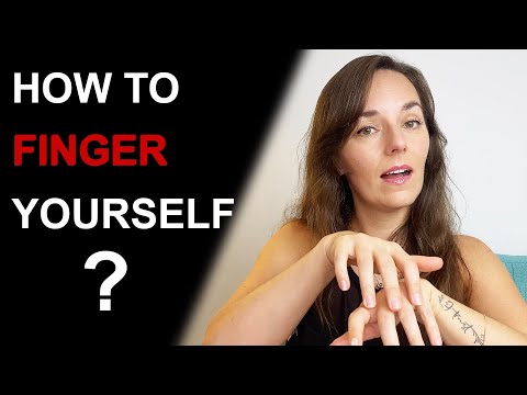 HOW TO FINGER YOURSELF | How to Masturbate For Women