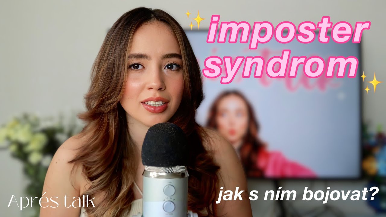 IMPOSTER SYNDROM - jak o sobě přestat pochybovat?🥹 | můj příběh & tipy | Aprés talk podcast ...