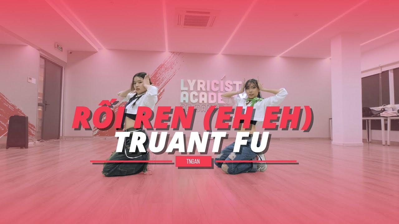 "Rối Ren (Eh Eh)" by Truant Fu╏ TNGAN Choreography #industrysharing ...