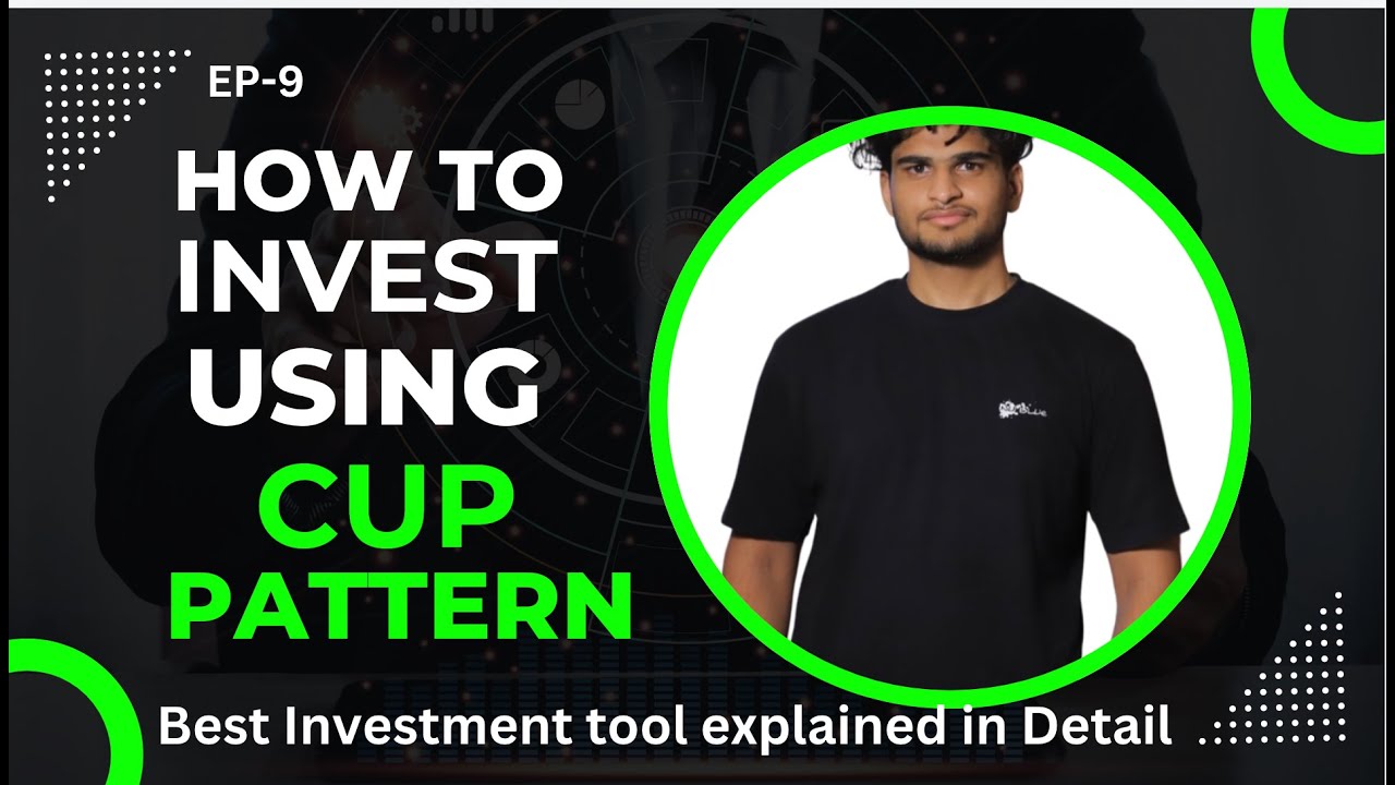 EP 9 The Cup Pattern Strategy That Could Make You Rich! - YouTube