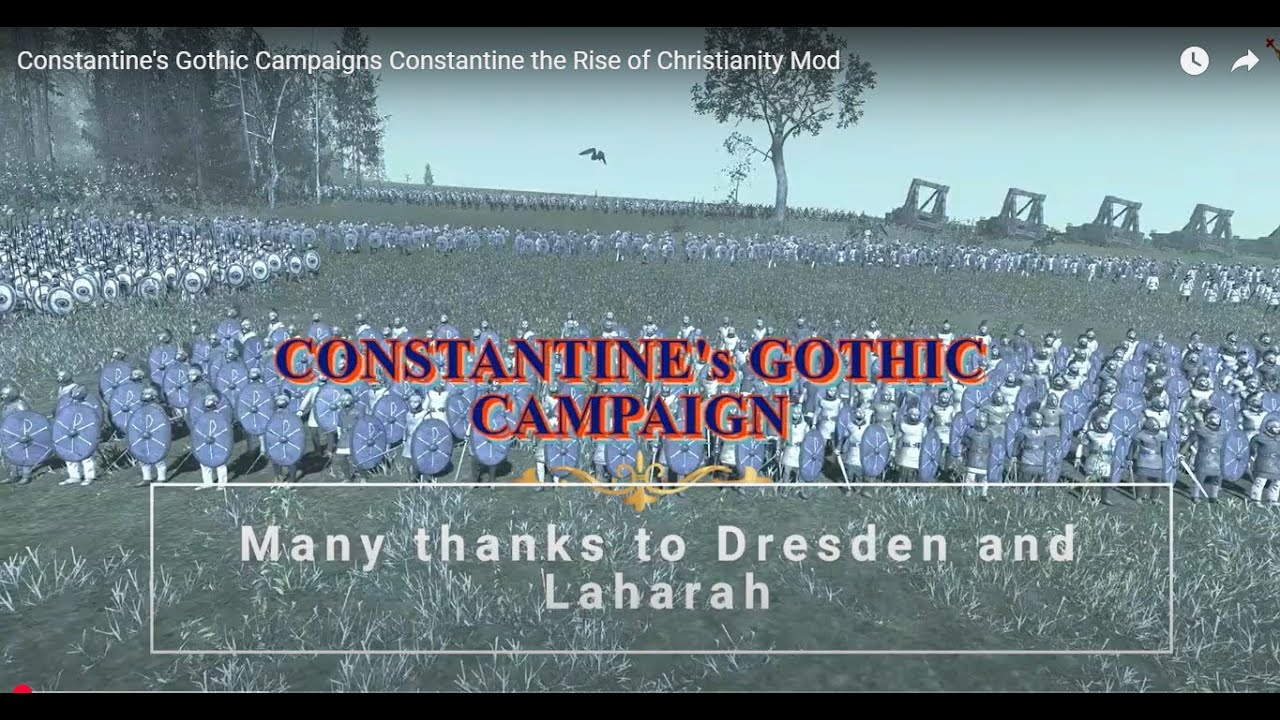 Constantine's Gothic Campaigns Constantine the Rise of Christianity Mod - YouTube