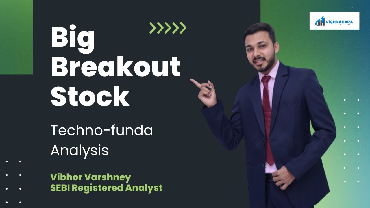 Big Breakout Stock - Techno Funda Analysis | Vibhor Varshney - YouTube