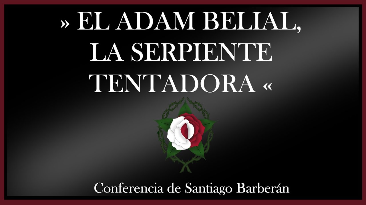 EL ADAM BELIAL, LA SERPIENTE TENTADORA - CONFERENCIA DE CABALA - YouTube