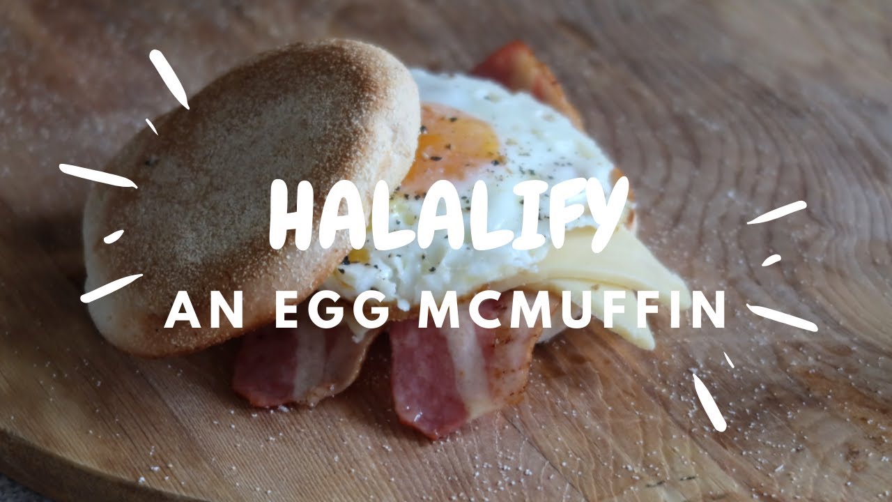 HOW TO HALALIFY AN EGG MCMUFFIN (HALAL) | RAMADAN SERIES 2020 - YouTube