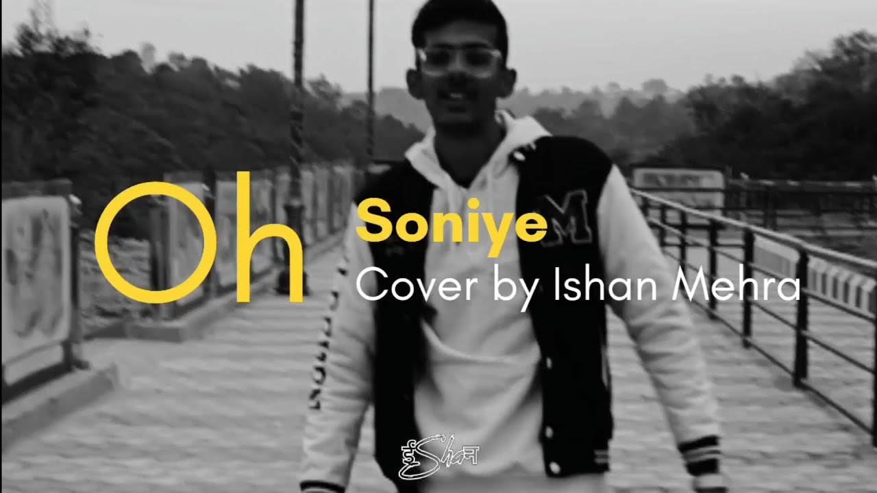 O Soniye - Unplugged Cover | Ishan Mehra | Titu MBA | Arijit Singh - YouTube