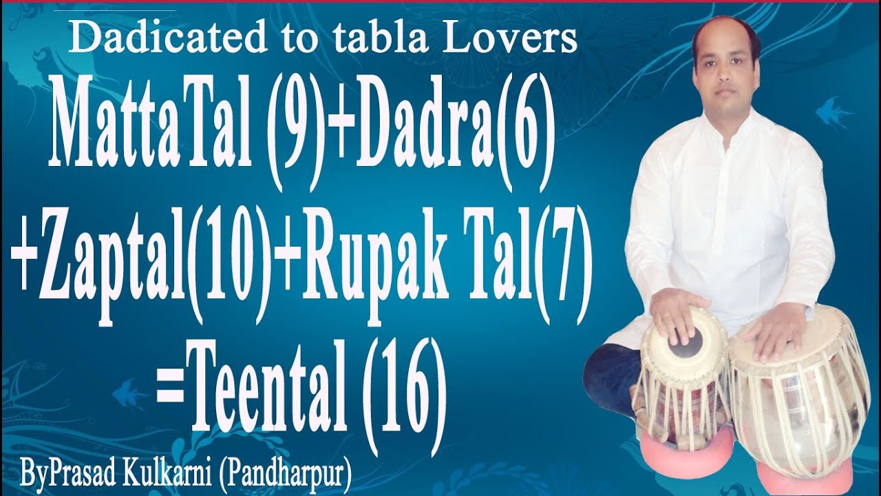 Tabla Lesson #67 (MattaTal+Dadra+Zaptal+Rupak Tal=Teental) - YouTube