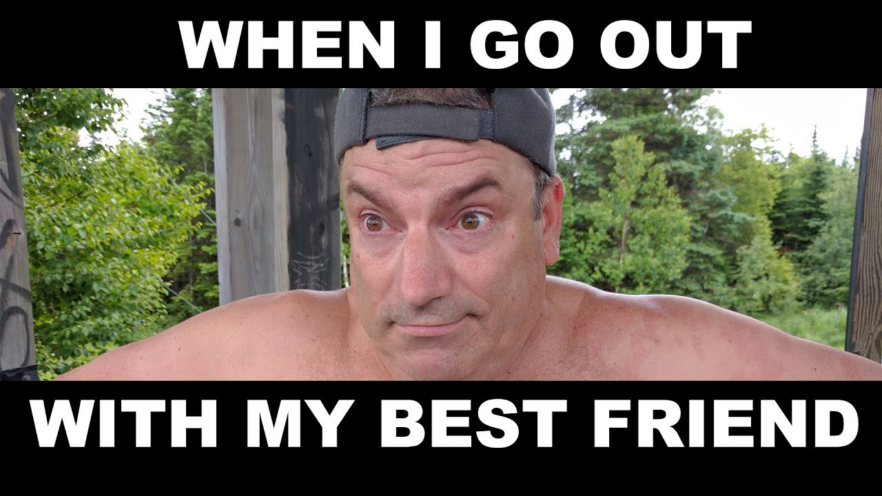 When I Go Out With My Best Friend YouTube when-i-go-out-with-my-best-friend-youtube