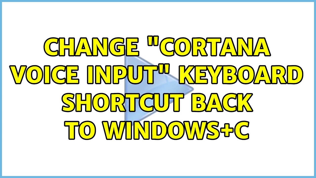 Change "Cortana voice input" keyboard shortcut back to Windows+C - YouTube