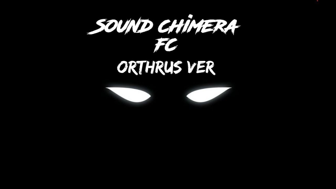 Sound Chimera FC The 4 Star Version - YouTube