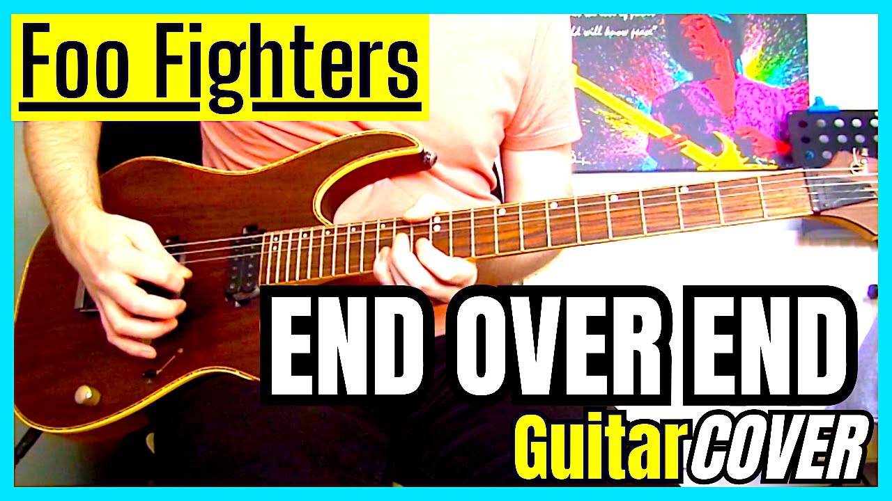 Foo Fighters - End Over End (Guitar Cover) - YouTube