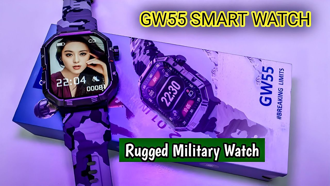 GW55 RUGGED MILITARY WATCH UNBOXING GW55 SMART WATCH UNBOXING GW55 ...