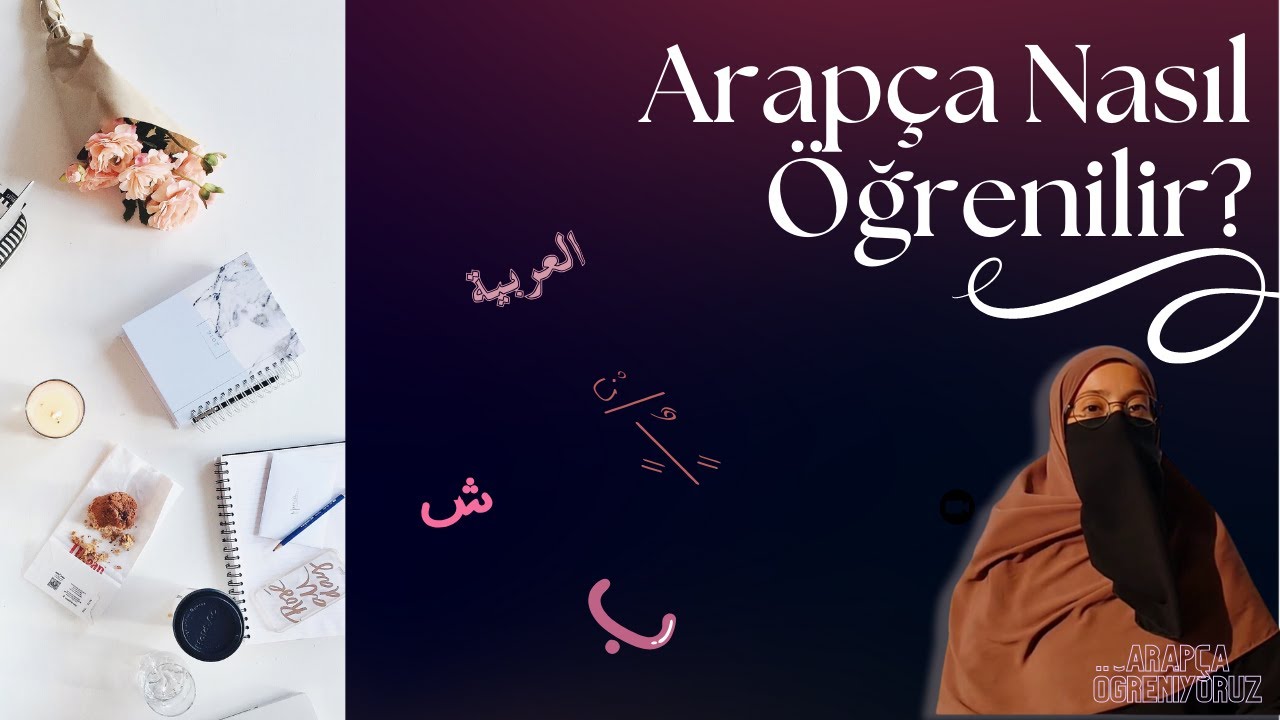 Arapça Nasıl Öğrenilir? [Rahil ile Arapça Serüvenine İlk Adım] | Arapça ...