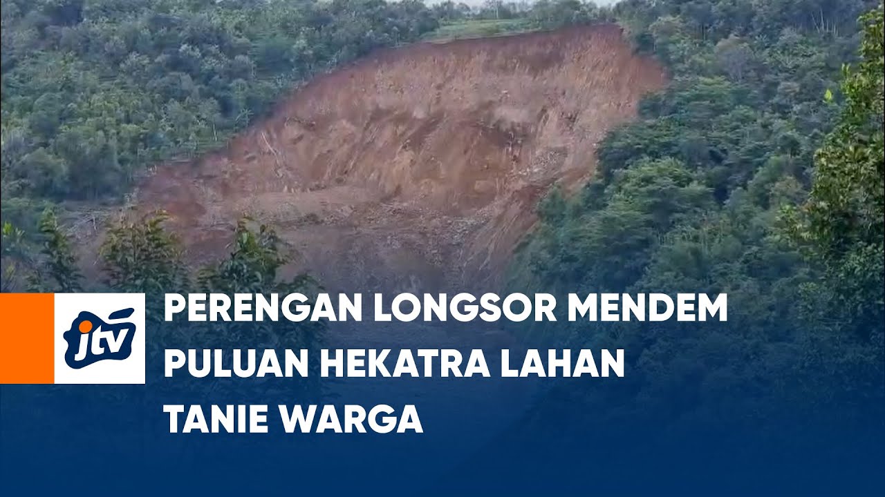 Perengan Longsor Mendem Puluan Hekatra Lahan Tanie Warga - YouTube