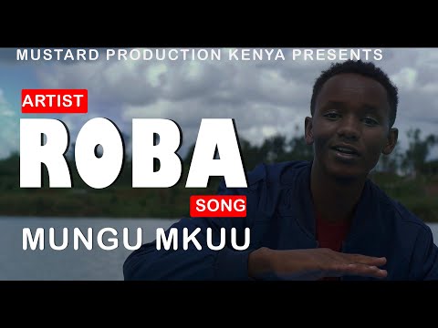 MUNGU MKUU BY  ROBA ROBA [OFFICIAL VIDEO]