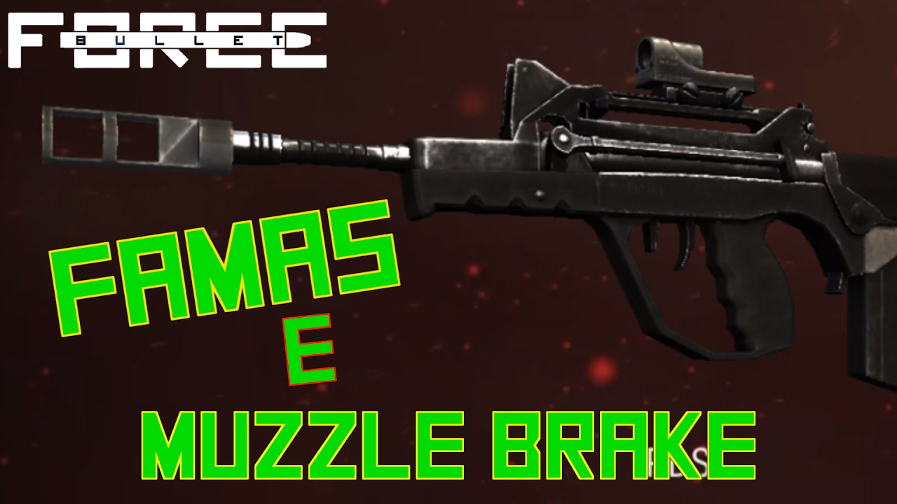 Bullet Force - FAMAS e Muzzle Brake - YouTube