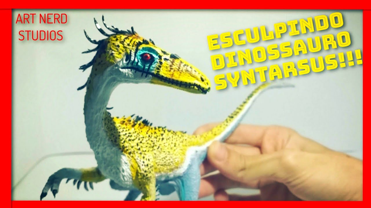Esculpindo Dinossauro Syntarsus (Sculpting dinosaur) Art Nerd Studios ...