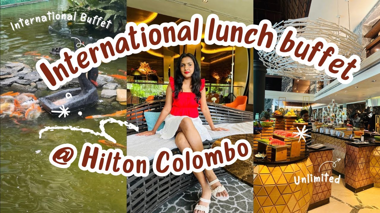 International Lunch buffet at the Hilton Colombo 💕 #hilton # ...