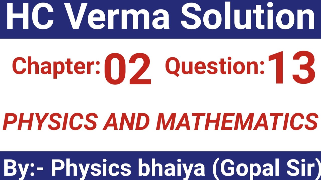 H.C. Verma Solutions - Physics and Mathematics - Chapter 2, Question 13 ...