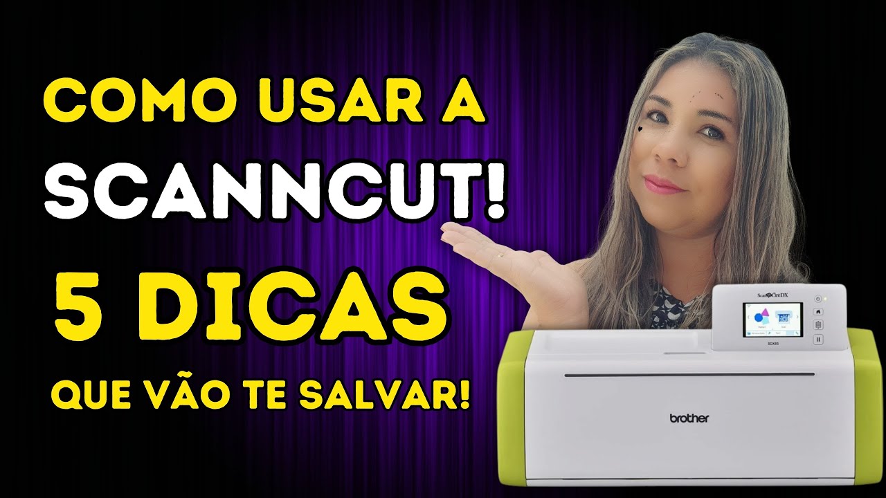 Como Usar a ScanNCut: 5 Dicas Que Vão Te Salvar! - YouTube