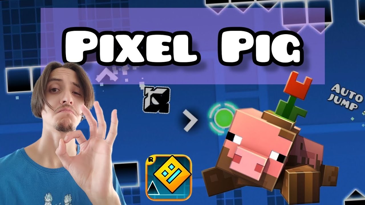 GEOMETRY DASH Jugando Pixel Pig Por Primera Vez Layout - YouTube