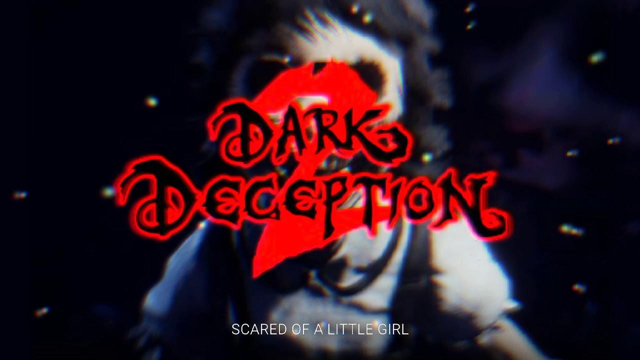Dark Deception - Scared of a Little Girl? | OST - YouTube