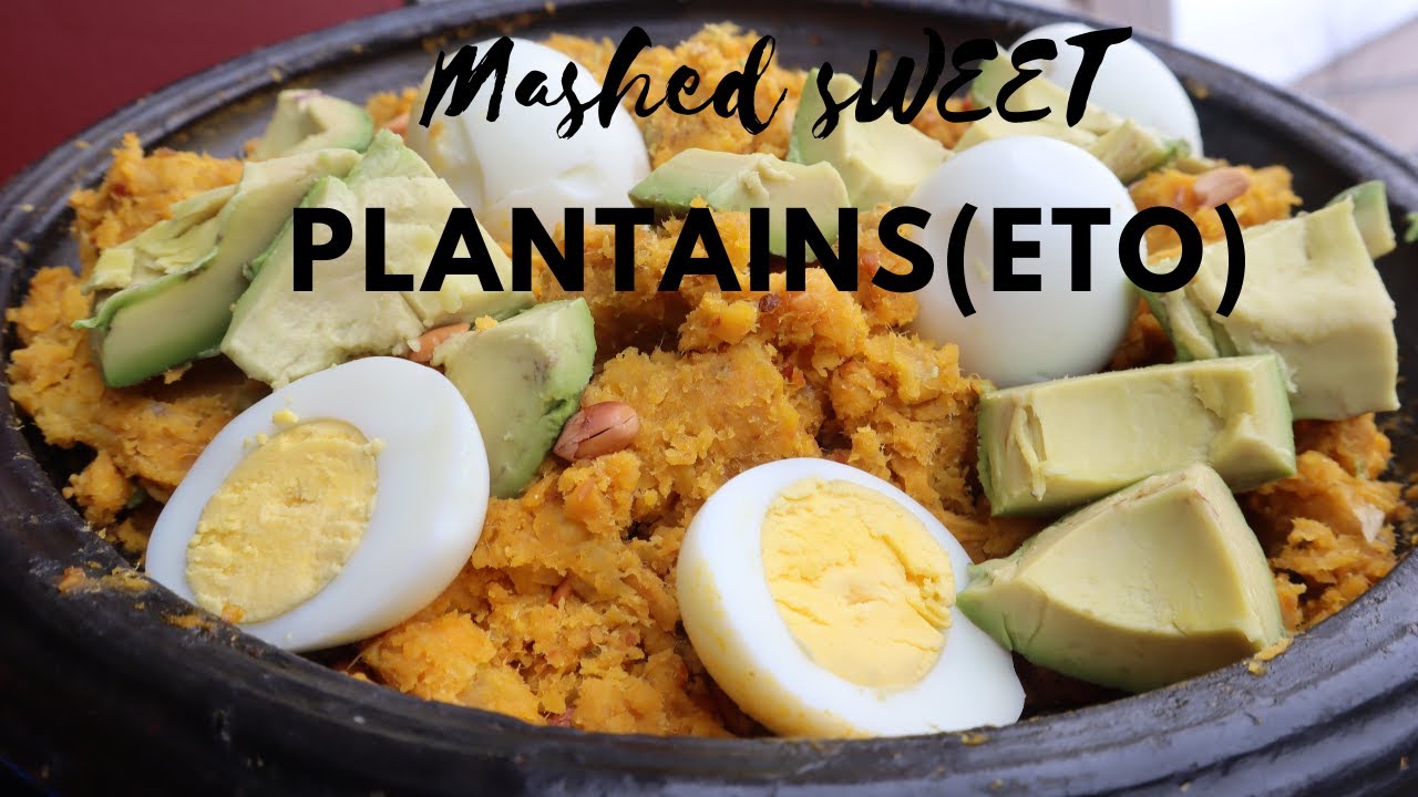 Eto//Authentic Ghana Eto//Mashed Ripe Plantain//3to//Eto Recipe In Twi ...
