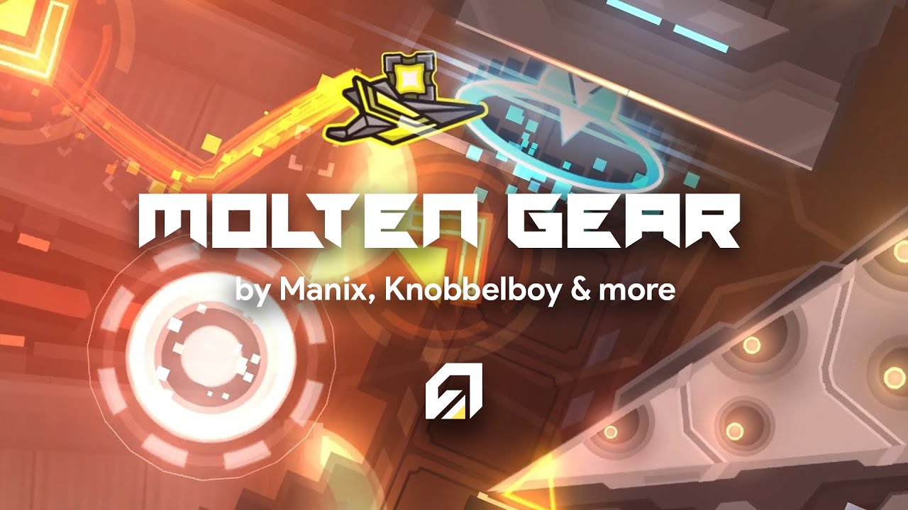 Molten Gear by Manix, Knobbelboy & more 100% (Desktop) - Geometry Dash ...