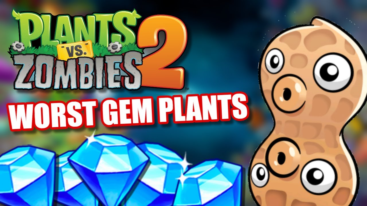 Worst Gem Plants in Plants vs. Zombies 2! - YouTube