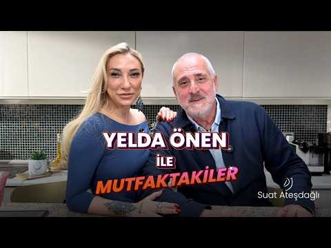 DJ Suat Ateşdağlı I Yelda Önen ile Mutfaktakiler #6