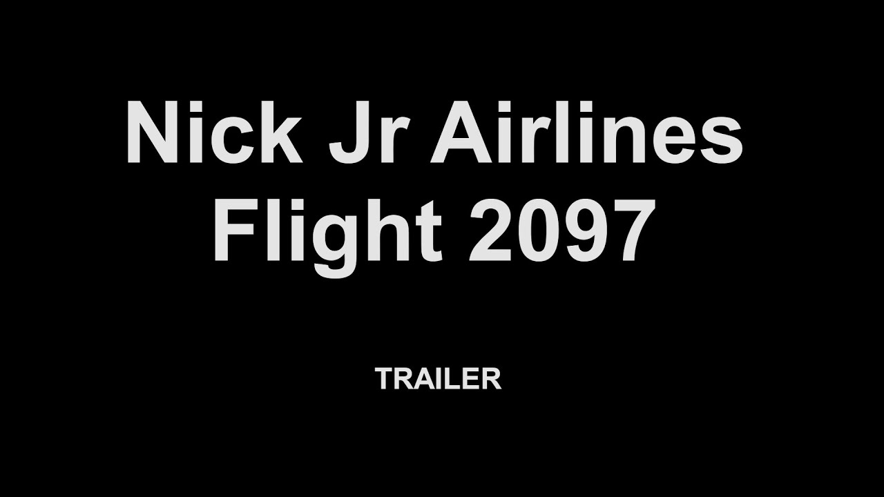 Nick Jr Airlines Flight 2097 - TRAILER - YouTube