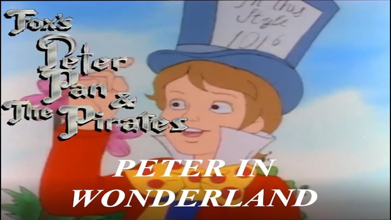 Fox's Peter Pan & the Pirates - Episode 17 - Peter in Wonderland - YouTube