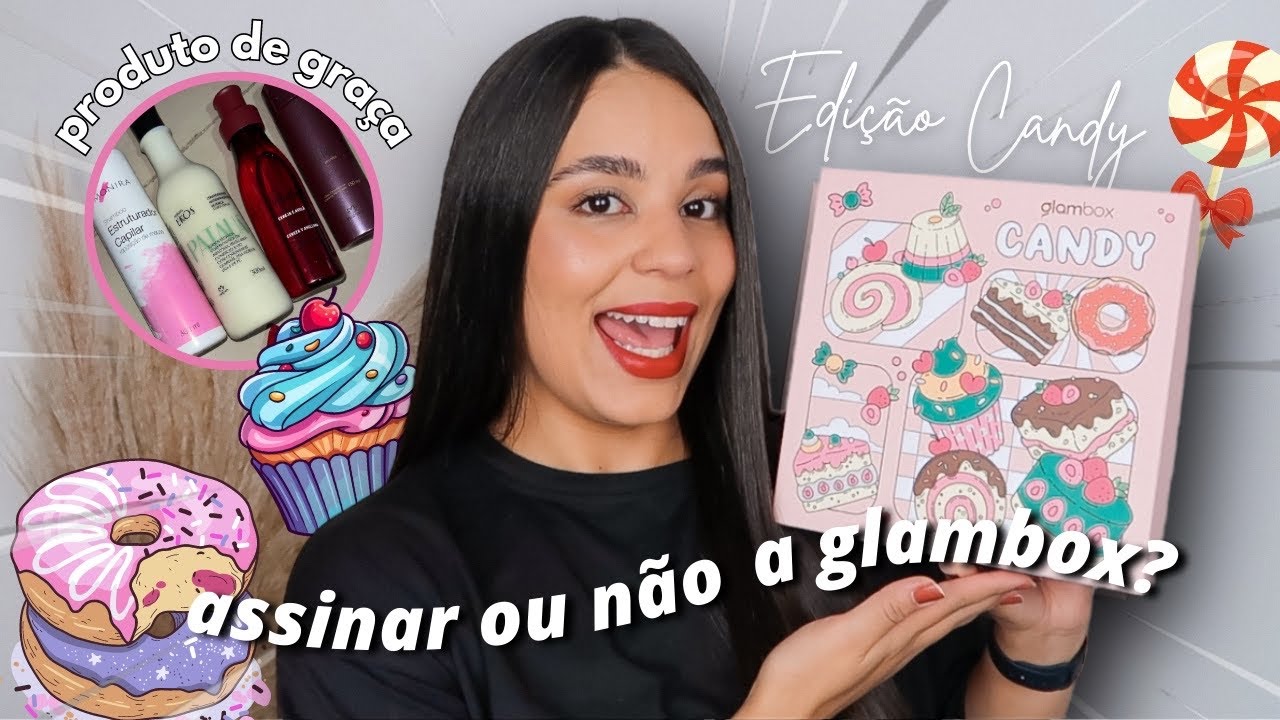 GLAMBOX CANDY edição julho 2023 | COMO RECEBER PRODUTOS DE GRAÇA ...