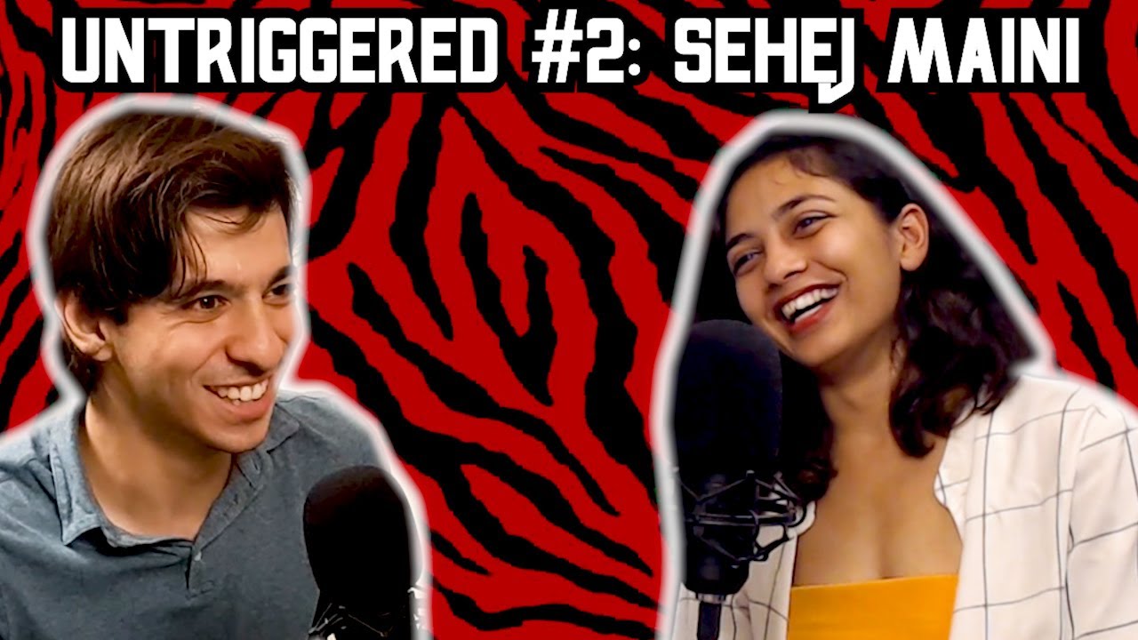 #2: Sehej Maini - UNTRIGGERED with AminJaz - YouTube