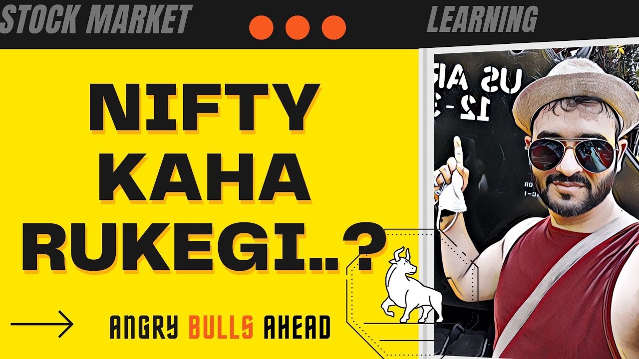 NIFTY KAHA RUKEGI..?? | ANGRY BULLS AHEAD 🐂📉 - YouTube