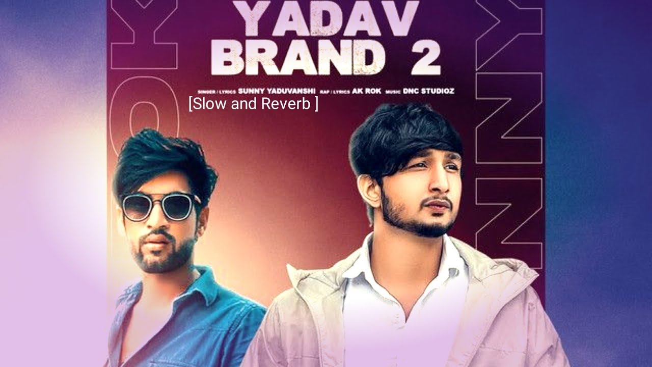 Yadav Brand 2 || sunny yaduvanshi || ft Ak rok || Ravi j beats || slow ...