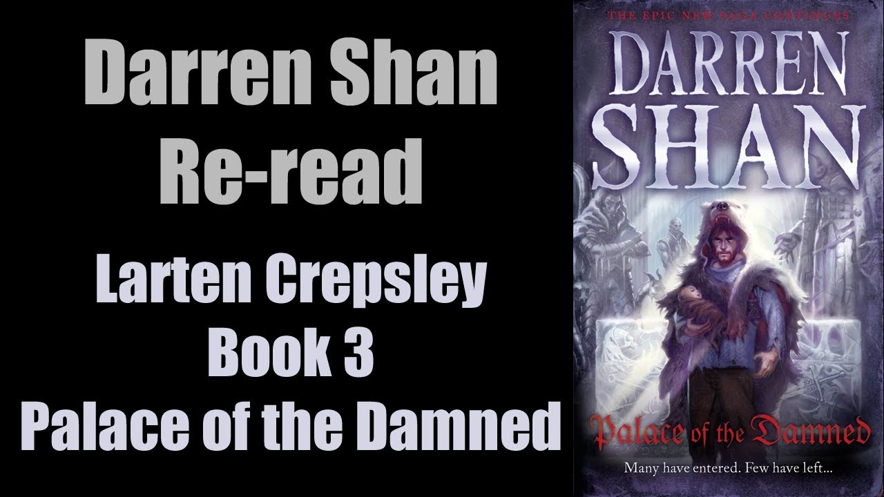 Darren Shan Re-read - Larten Crepsley Book 3 Palace of the Damned - YouTube