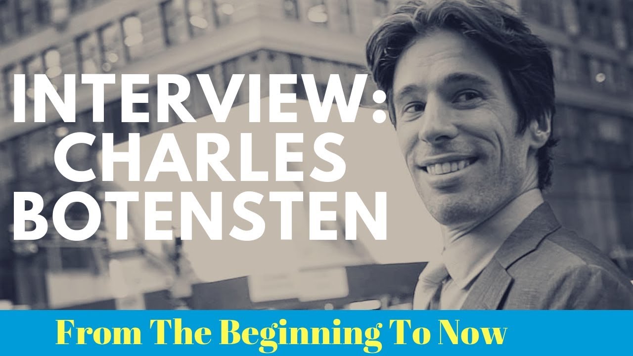 Unorthodox Path To Success: An Interview With Charles Botensten Founder ...