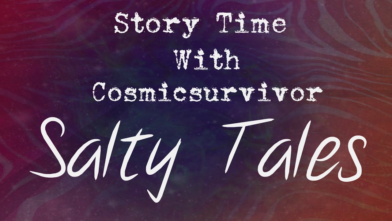 Salty Tales With CS- Story Time!! - YouTube